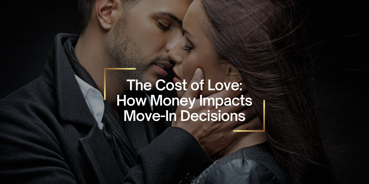 The Cost of Love: How Money Impacts Move-In Decisions - BAM