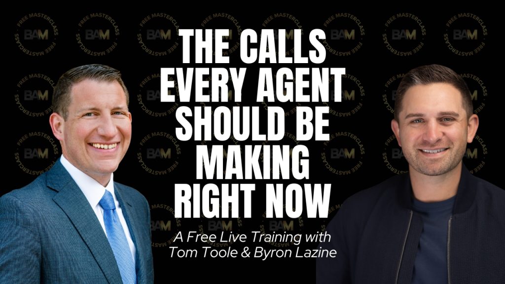 The Calls Every Agent Should Be Making Right Now - BAM